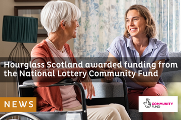 Hourglass Scotland awarded funding from The National Lottery Community ...